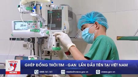 Ghép đồng thời tim - gan lần đầu tiên tại Việt Nam